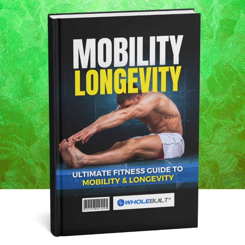 Mobility Longevity: Ultimate Guide to Mobility & Longevity – Whole Built
